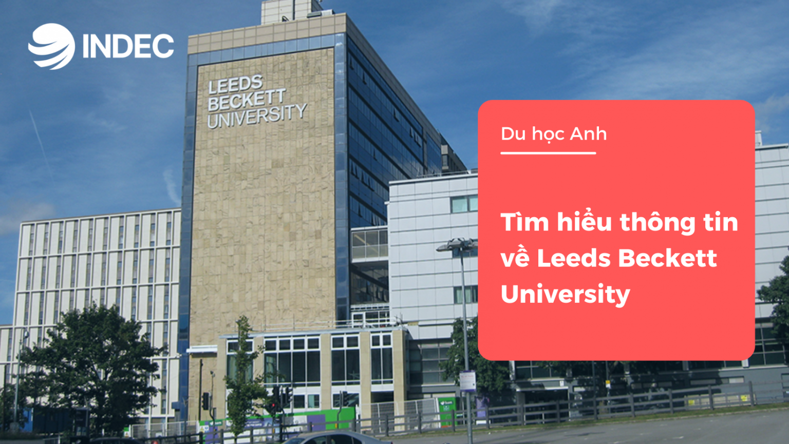 Thông tin trường Leeds Beckett: học bổng, học phí và chương trình học