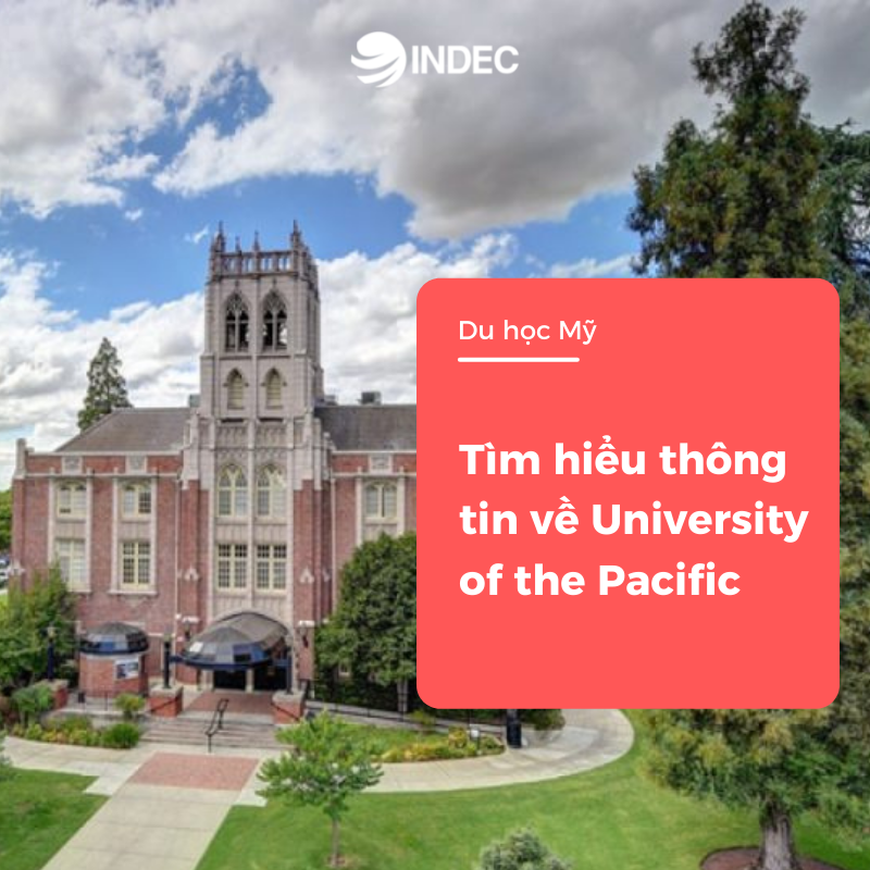 Du học Mỹ: Tìm hiểu thông tin về University of the Pacific