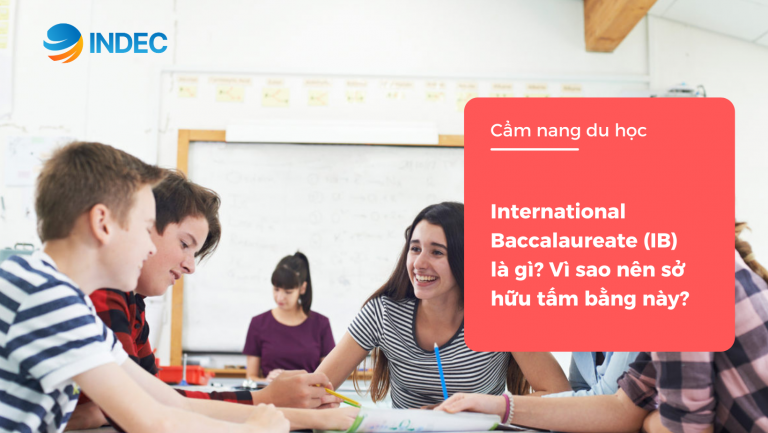 International Baccalaureate (IB) là gì? Vì sao nên sở hữu tấm bằng này?