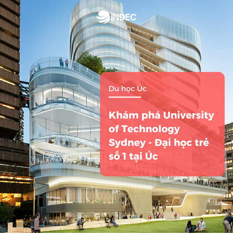 Khám phá University of Technology Sydney - Đại học trẻ số 1 tại Úc